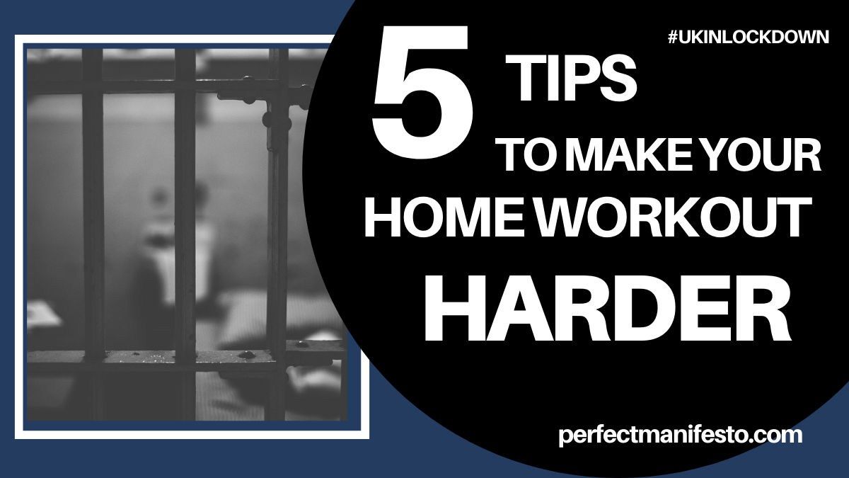 5 Tips to Make Your Home Workout Harder! – Perfect Manifesto
