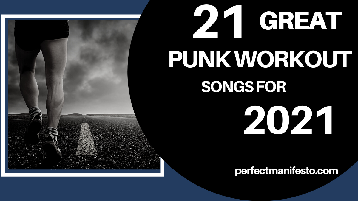 21 Great Punk Workout Songs for 2021 – Perfect Manifesto