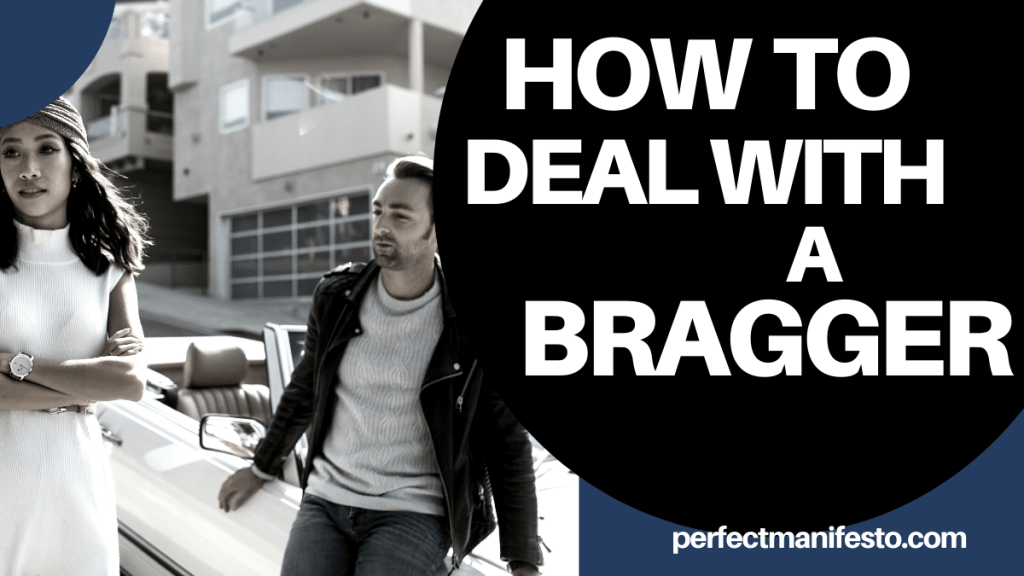 How To Deal With A Bragger – Perfect Manifesto